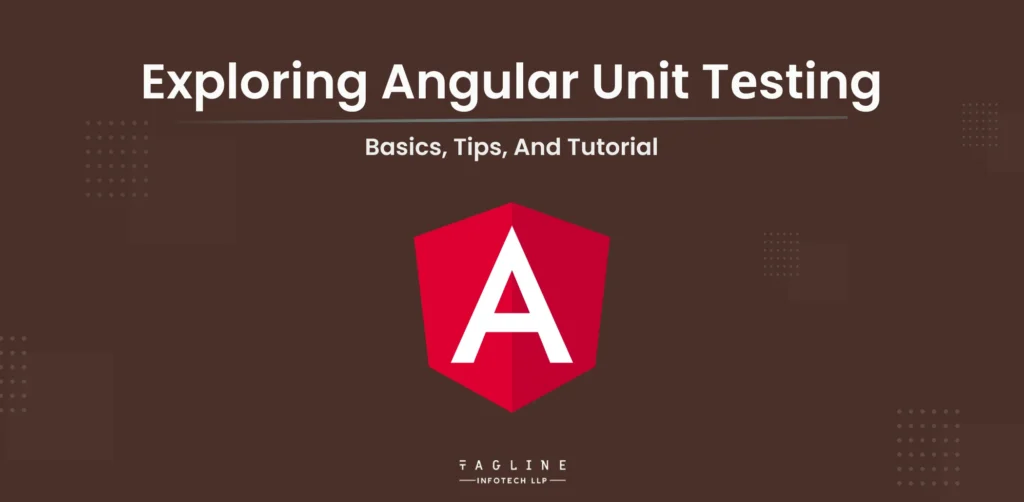 Angular Unit Testing A Comprehensive Guide And Tutorial