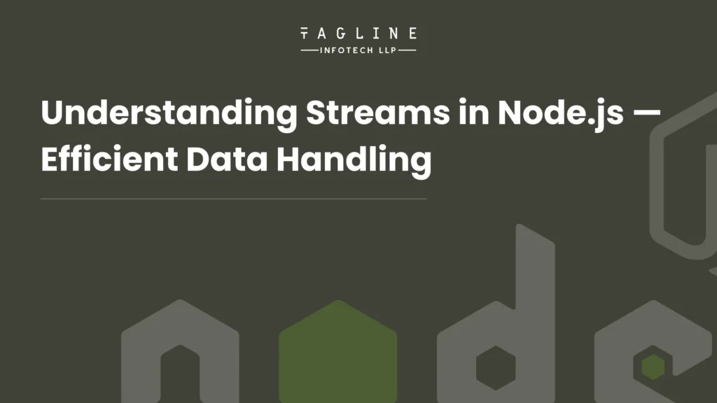 Understanding Streams in Node.js | Tagline Infotech